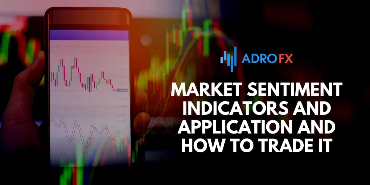 Market Sentiment Indicators And Application And How To Trade It | AdroFX